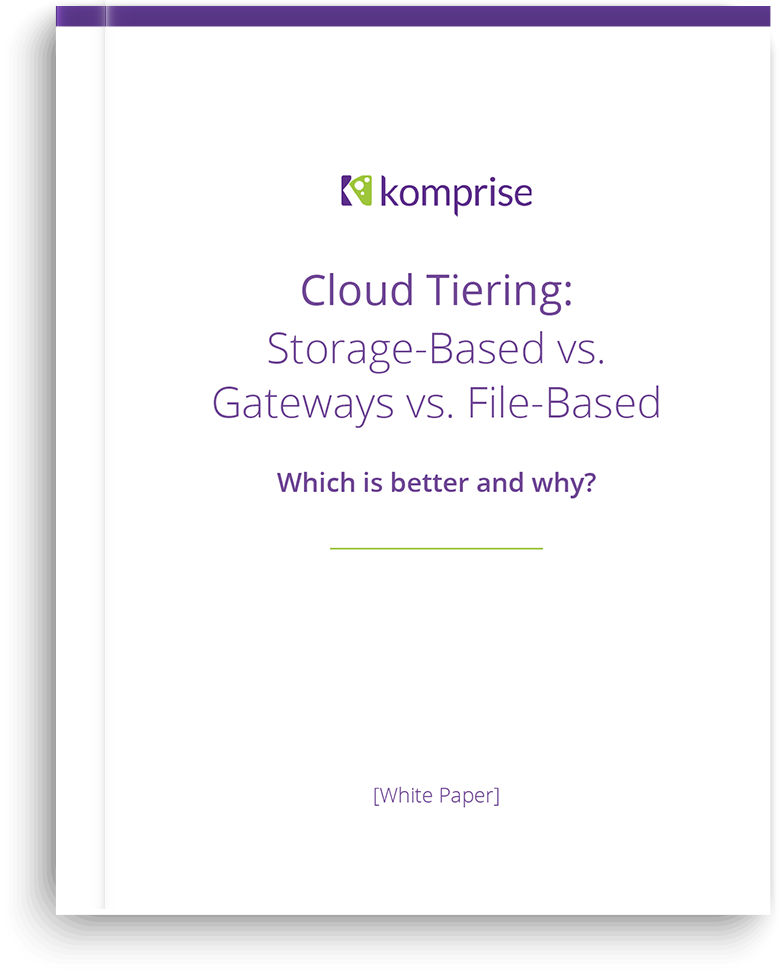 Cloud Tiering: Storage-Based vs Gateways vs File-Based Cloud Tiering: Storage-Based vs Gateways vs File-Based